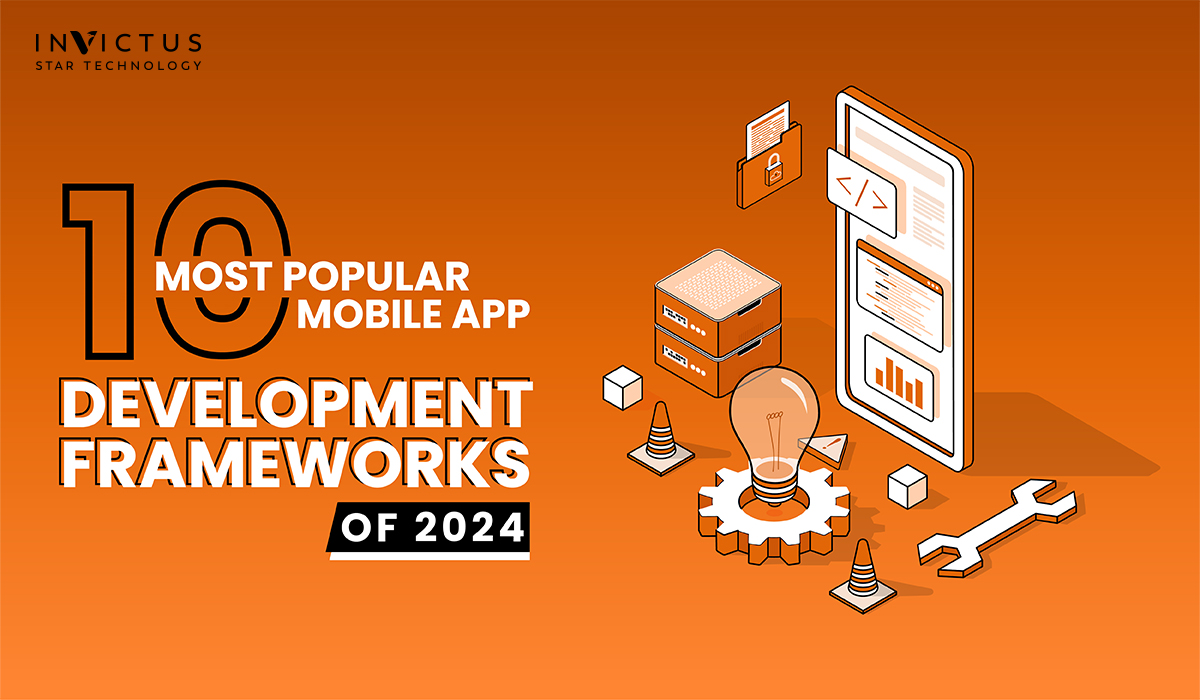 Top 10 Mobile App Development Frameworks Of 2024 Top 10 Mobile App Development Frameworks Of 2024
